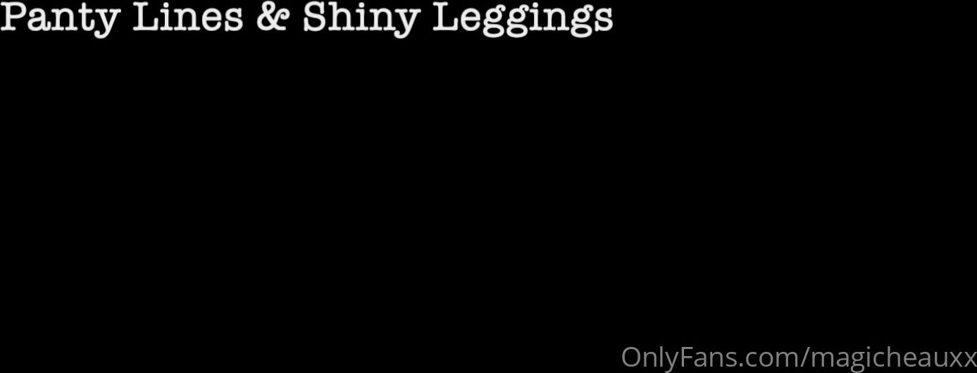 Watch Free Magicheauxx Panty Lines Shiny Leggings Min Teasing You With Tight Shiny Leggings And